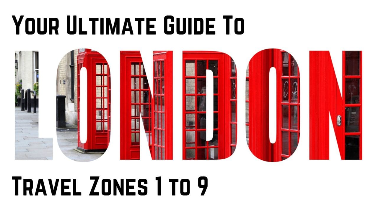 Know Your Ultimate Guide To London Travel Zones 1 to 9 | UniAcco